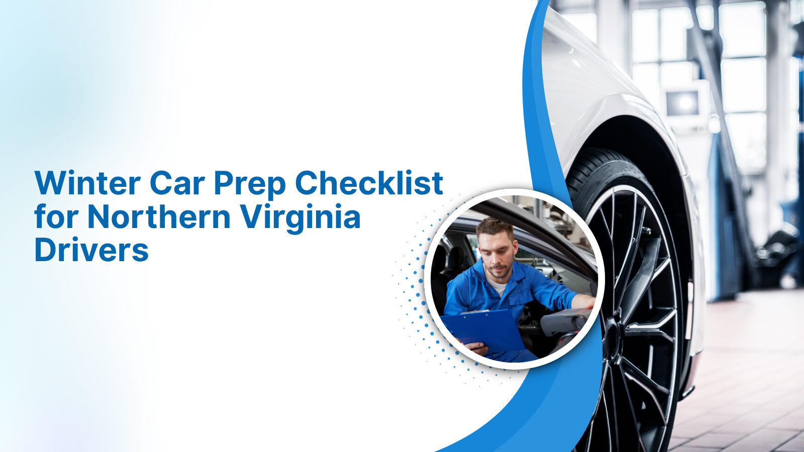 Winter Car Prep Checklist for Northern Virginia Drivers